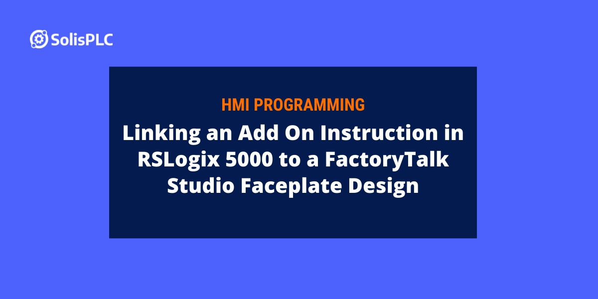 Linking an Add On Instruction in RSLogix 5000 to a FactoryTalk Studio Faceplate Design